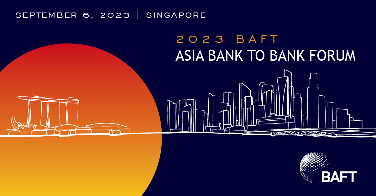 2023 BAFT Asia Bank to Bank Forum